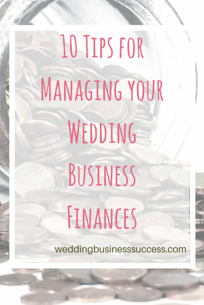 10 Tips for Managing your Wedding Business Finances – Wedding Business ...