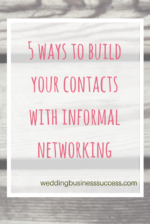 Informal Networking – 5 Ways to build your contacts – Wedding Business ...